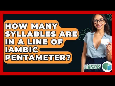 How Many Syllables Are In A Line Of Iambic Pentameter? - The Language Library