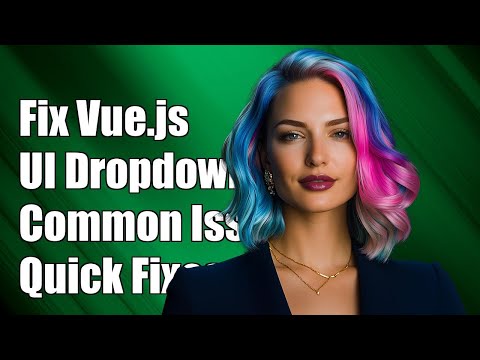Fixing Vue.js Issues with Semantic UI Dropdown: Common Problems & Solutions
