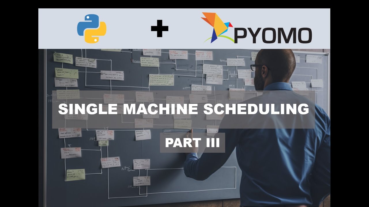 The Ultimate Single Machine Scheduling Tutorial You've Been Missing Out. Python + Pyomo (Part III)