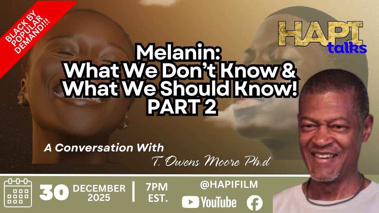 HAPI Talks:  Melanin - WHAT We Know & WHAT We Should Know! PART 2