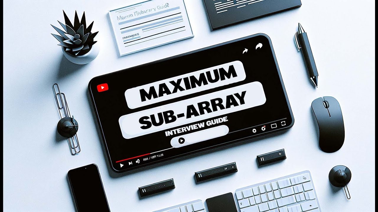 Ace Your Interview: Mastering Maximum Sub-Array