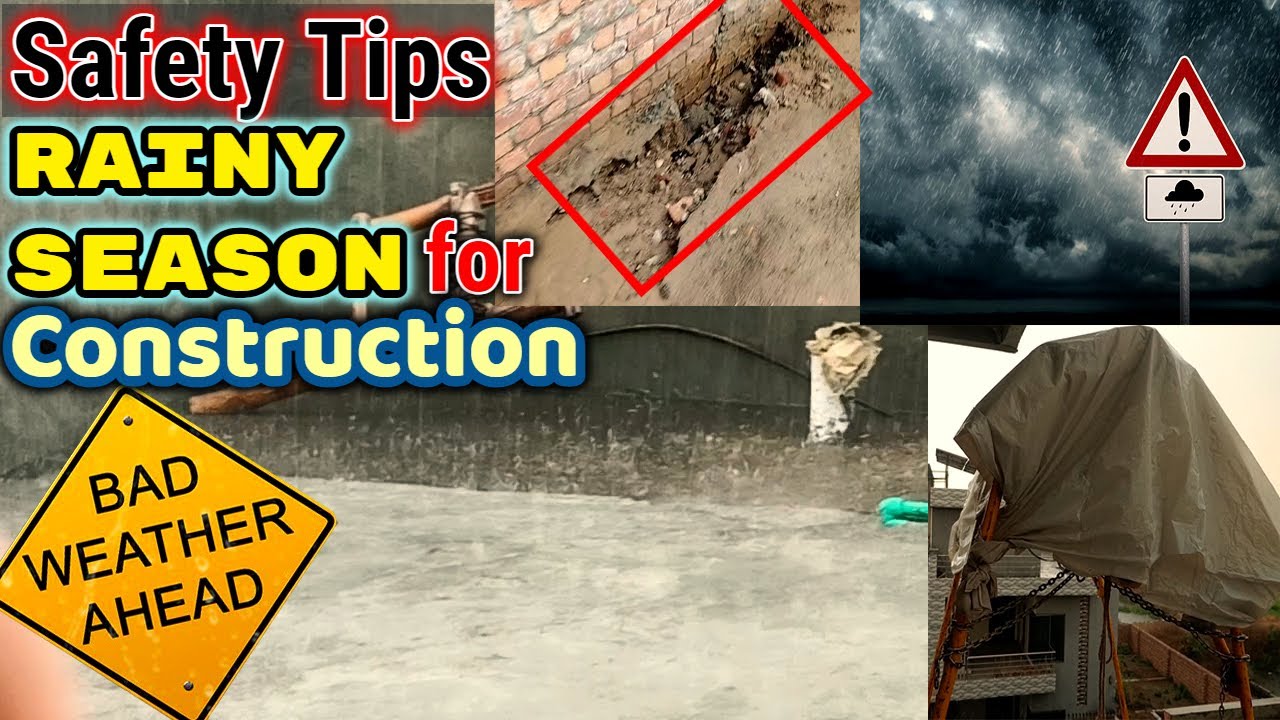 Rainy season construction safety | Rainy season safety tips