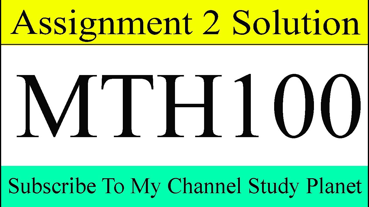 MTH100 Assignment No 2 Solution Fall 2019 & 2020 | Study Planet