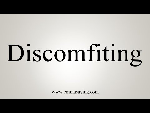 How To Say Discomfiting