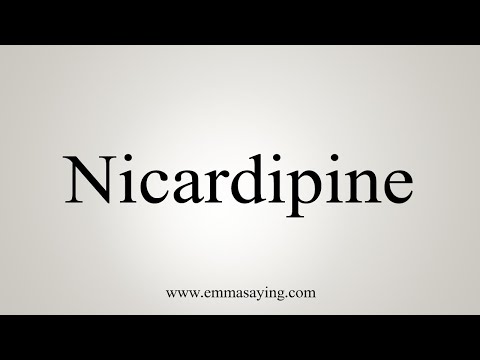 How To Say Nicardipine