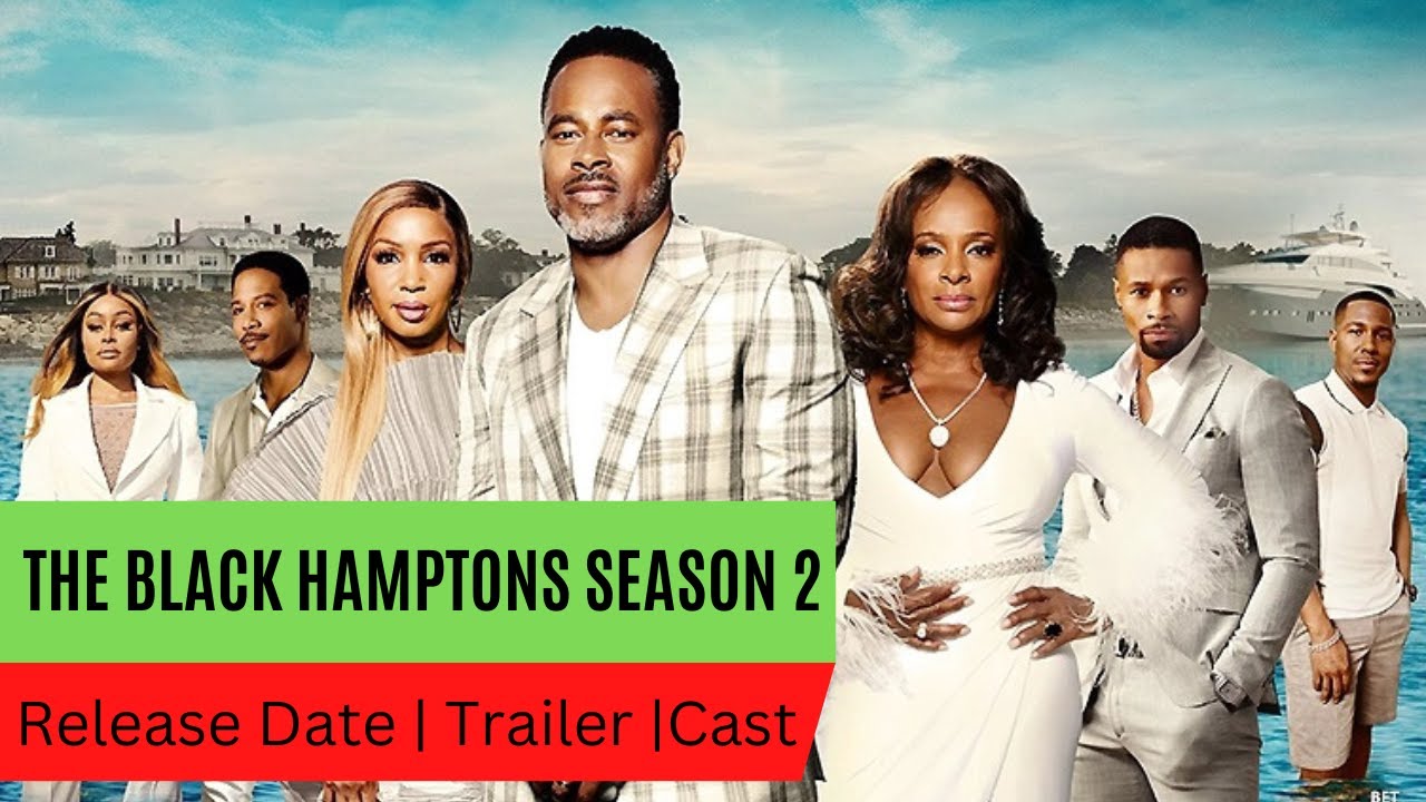 The Black Hamptons Season 2 Release Date | Trailer | Cast | Expectation | Ending Explained