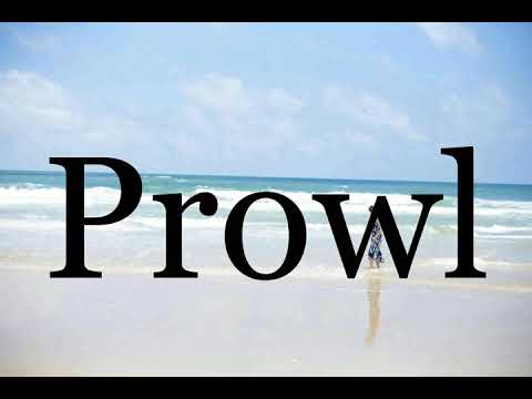 How To Pronounce Prowl🌈🌈🌈🌈🌈🌈Pronunciation Of Prowl