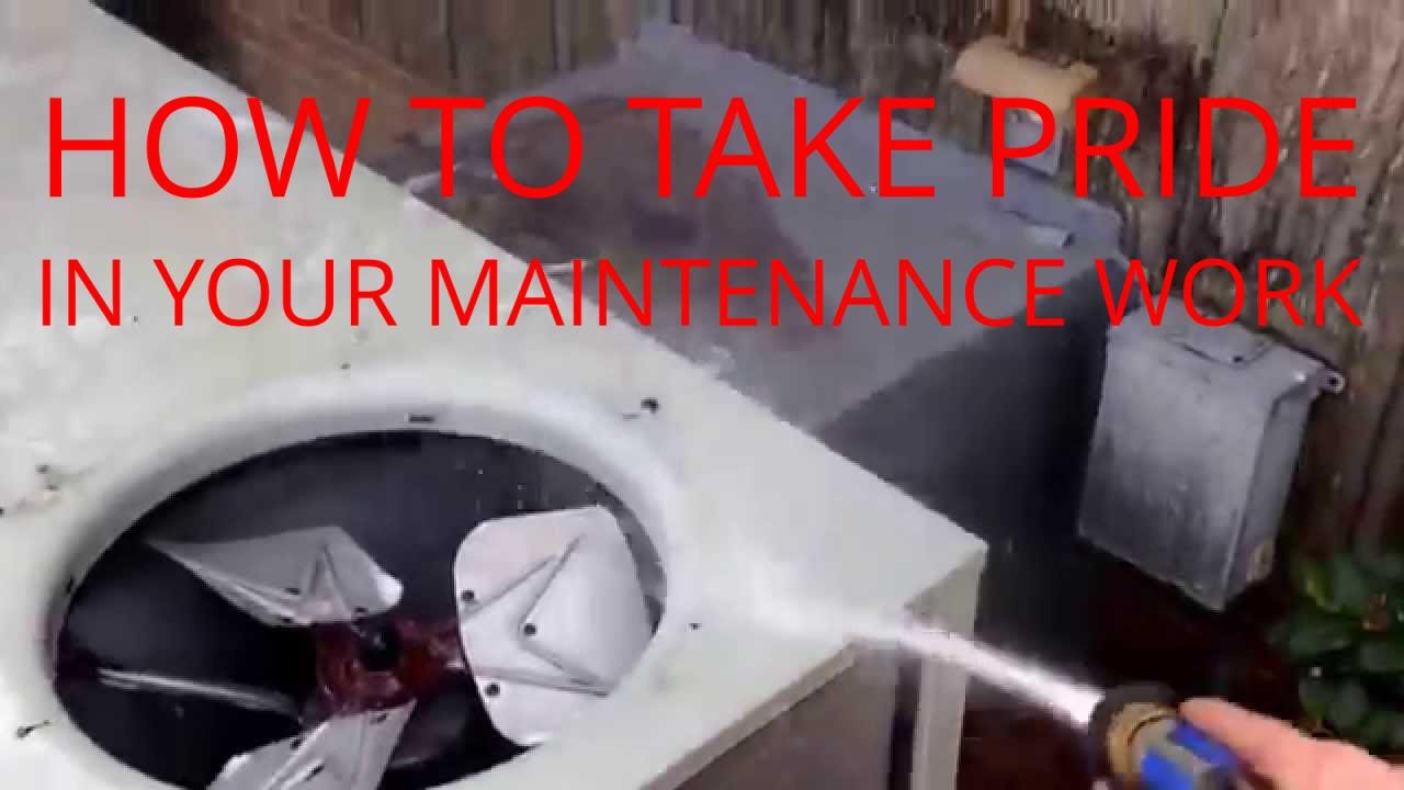HVAC Service: How To Take Pride in Your Air Conditioner Maintenance Work