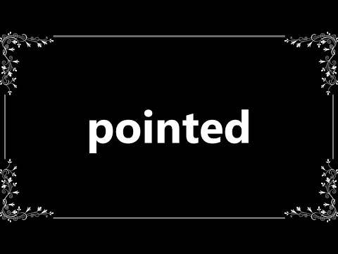 Pointed - Definition and How To Pronounce
