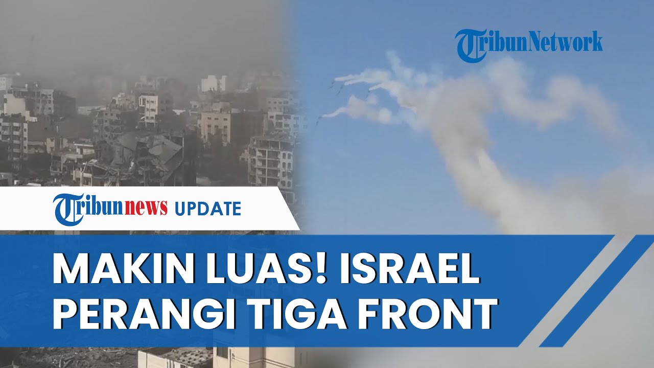 Tak Hanya Lawan Hamas, Israel Kini Kobarkan Perang di Tiga Front: Gaza ...