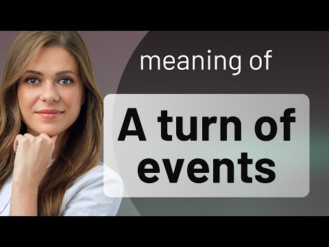 A Twist in the Tale: Understanding "A Turn of Events"