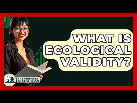 What Is Ecological Validity? - The Friendly Statistician