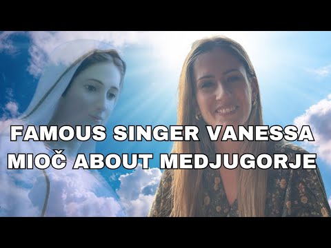 WOW ! FAMMOUS SINGER VANESSA MIOČ ABOUT HER LOVE FOR MEDJUGORJE
