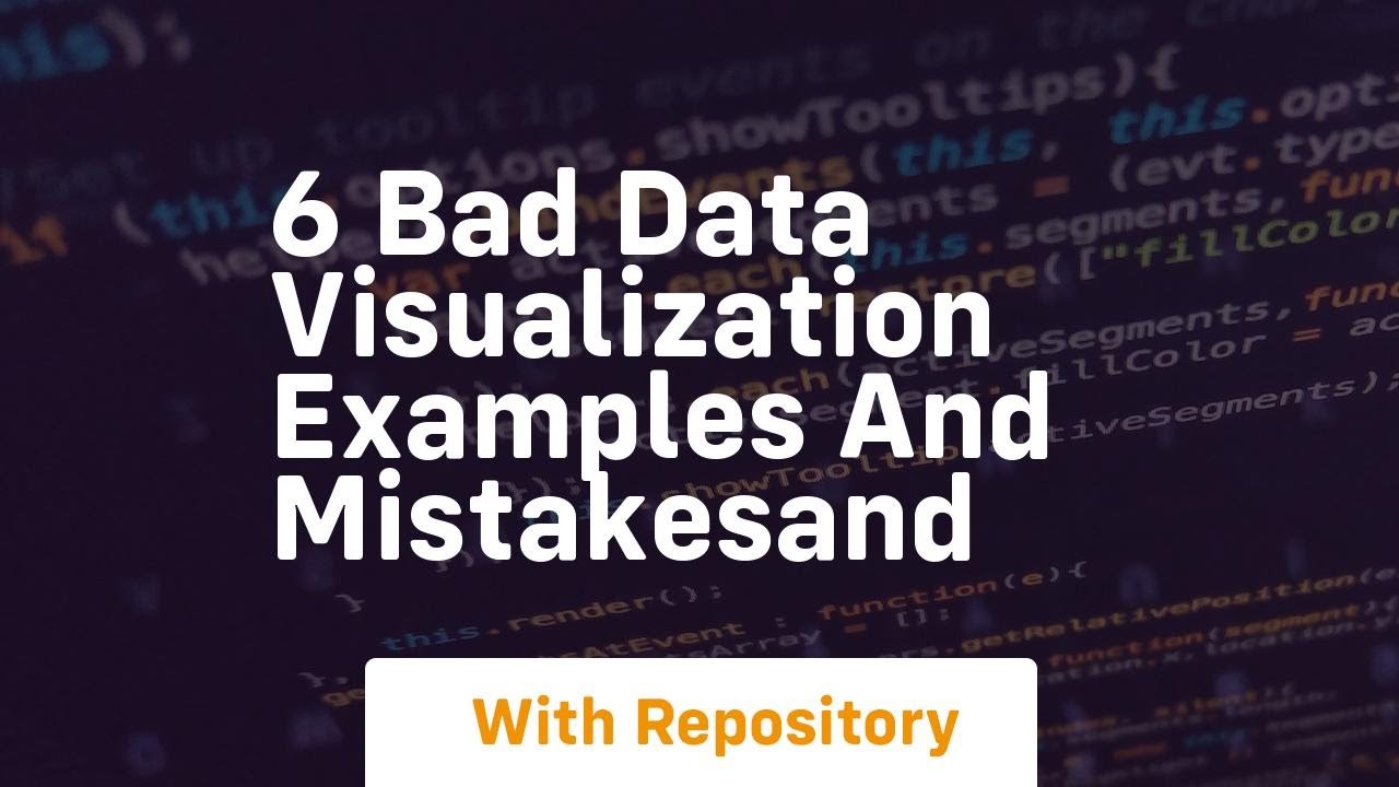 6 bad data visualization examples and mistakesand
