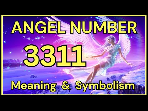 Angel Number 3311 – Meaning and Symbolism 💕