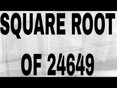 SQUARE ROOT OF 24649