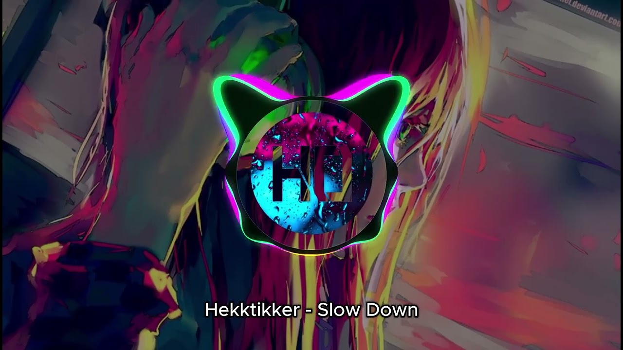 Hekktikker - Slow Down (HardTekk)