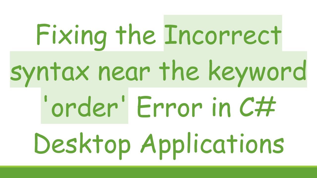 Fixing the Incorrect syntax near the keyword 'order' Error in C- Desktop Applications