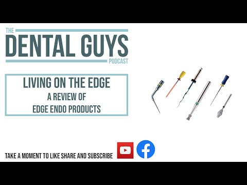 Episode 131: Living On the Edge- A Review of Edge Endo Products