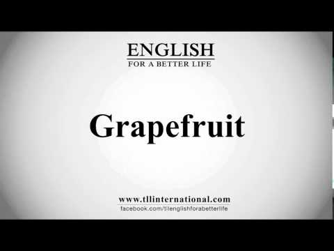 How to Pronounce Grapefruit