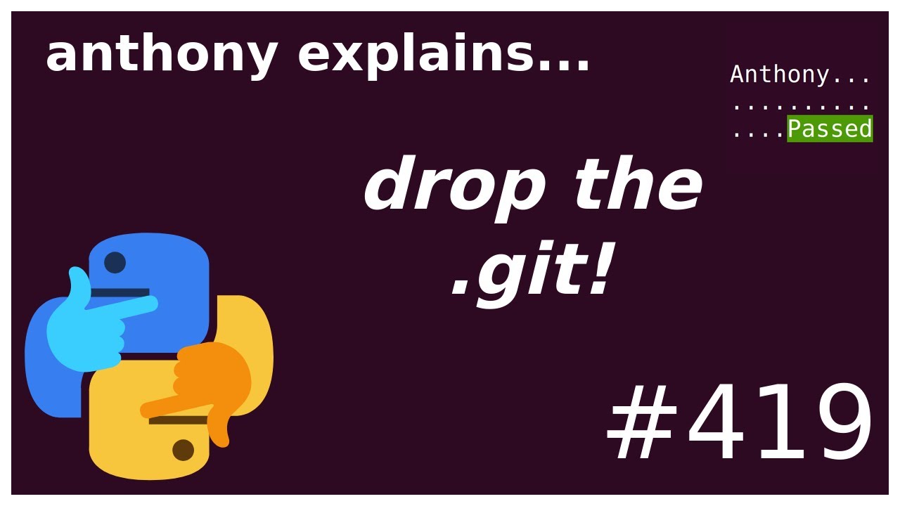 you don't need .git! (beginner) anthony explains #419