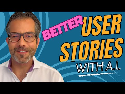 How to Write Better User Stories with AI