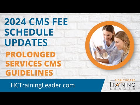 2024 CMS Fee Schedule Updates: Prolonged Services Guidelines