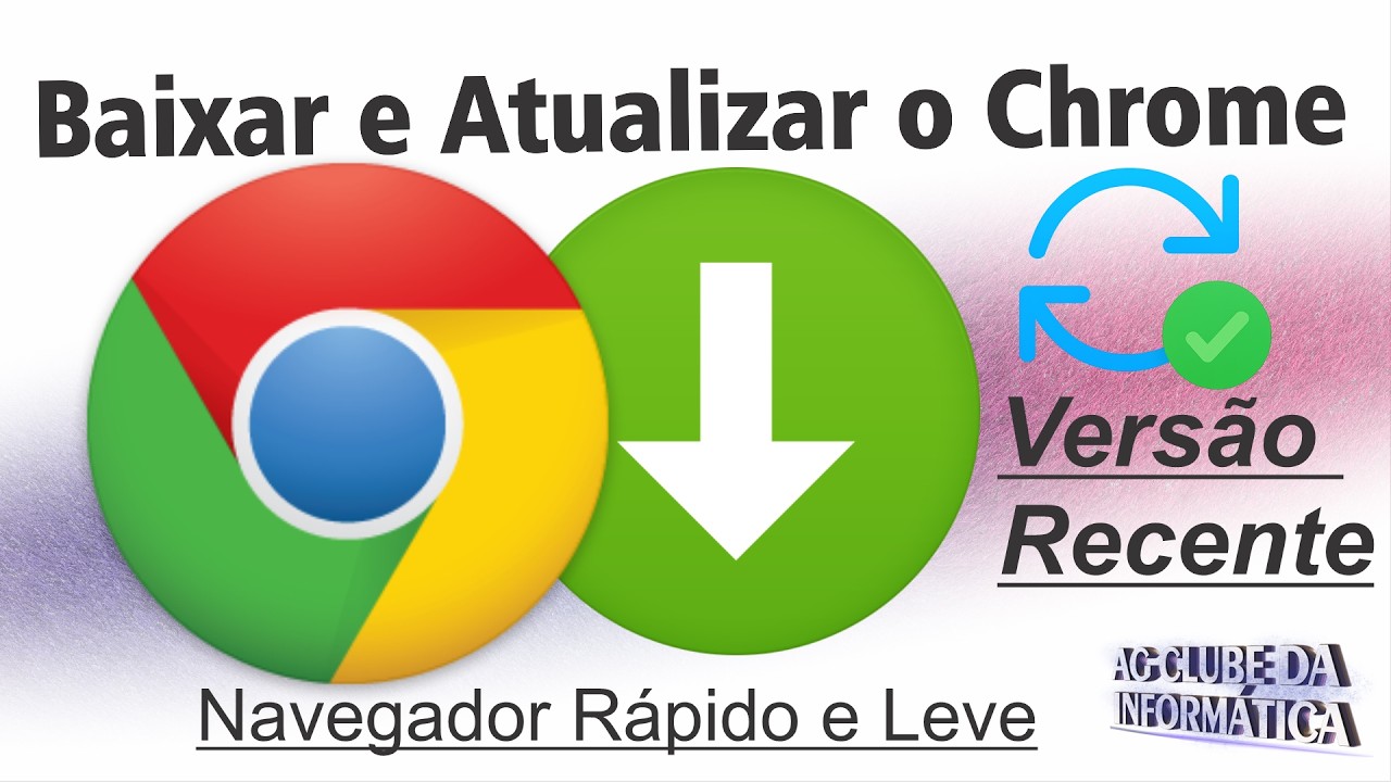 Como Baixar e Atualizar o Navegador Google Chrome