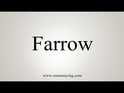 How To Say Farrow
