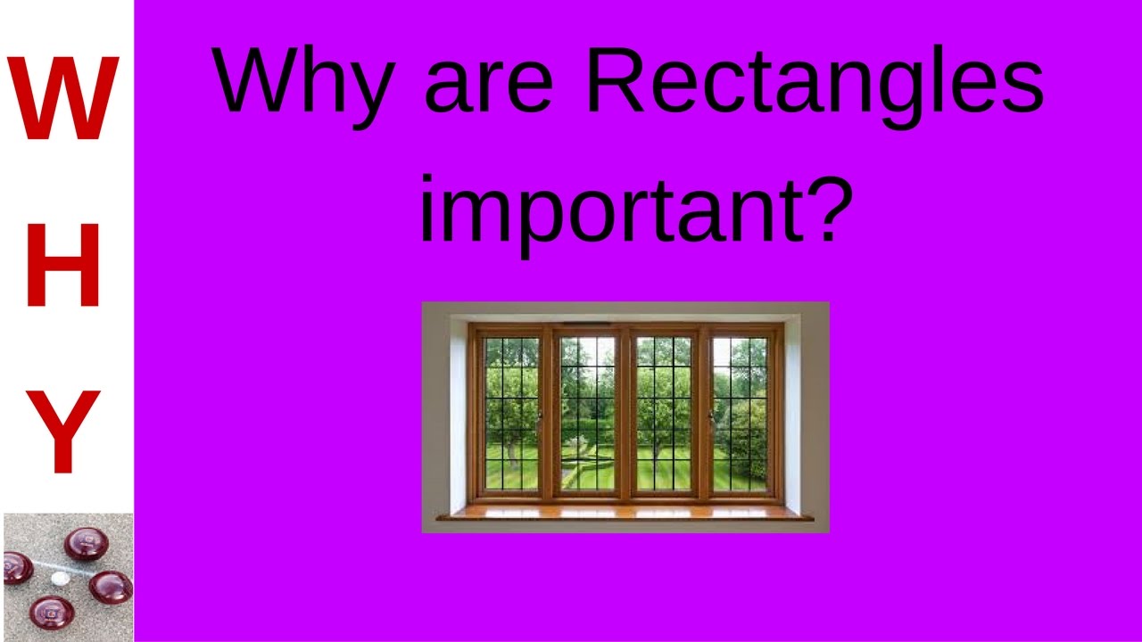 Relevance of the Rectangle