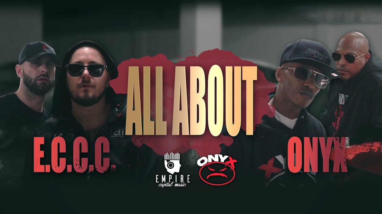 E.C.C.C. ft. ONYX - ALL ABOUT (Official Video)