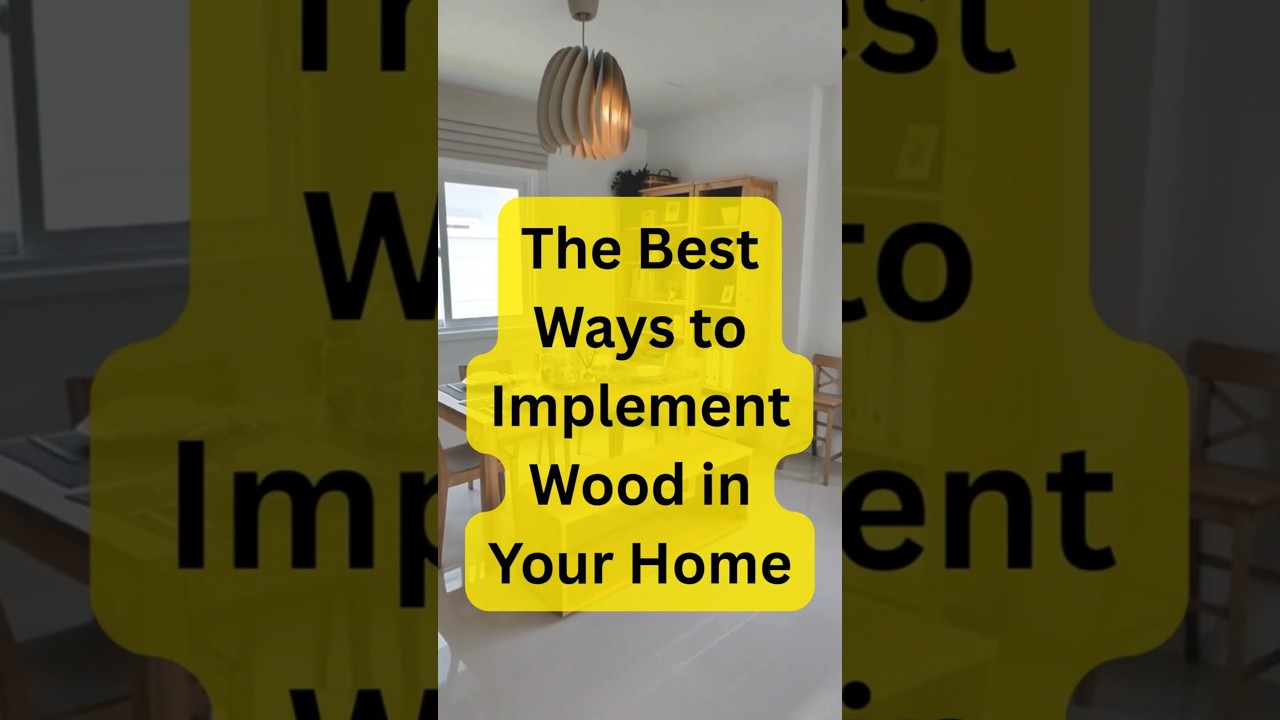 Best Ways to Implement Wood in Your Home