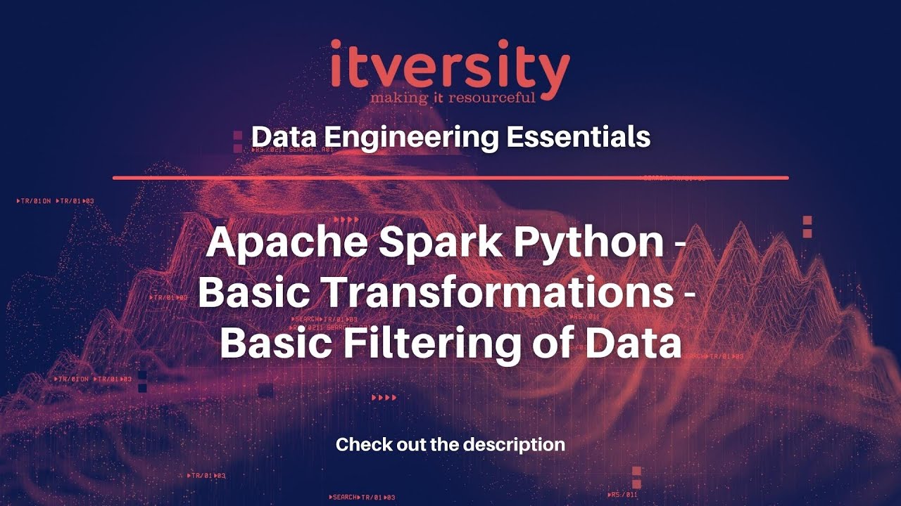 Apache Spark Python - Basic Transformations - Basic Filtering of Data
