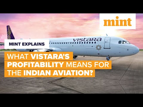 Vistara’s first-ever profit | Will Tata Dominate Indian aviation industry? | Mint Explains | Mint