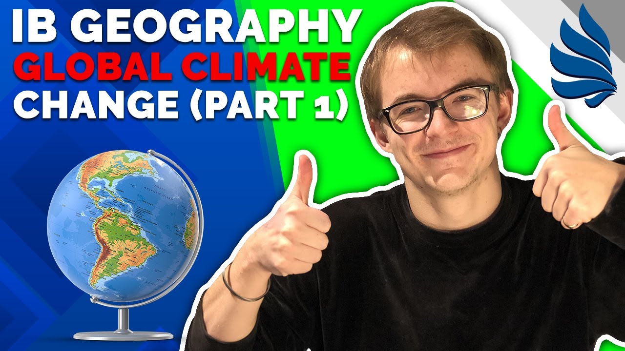 IB Geography Revision: Global Climate Change Part 1