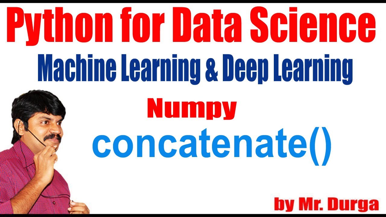 Python for Data Science Machine Learning & Deep Learning |NumPy |concatenate()Function| by Durga Sir