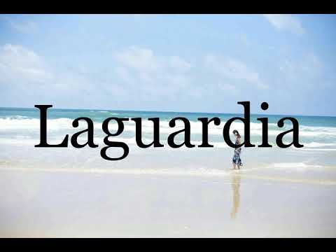 How To Pronounce Laguardia🌈🌈🌈🌈🌈🌈Pronunciation Of Laguardia