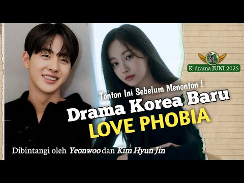 Hal yang perlu diketahui sebelum menonton Drama Korea Baru LOVE PHOBIA | Yeonwoo dan Kim Hyun Jin