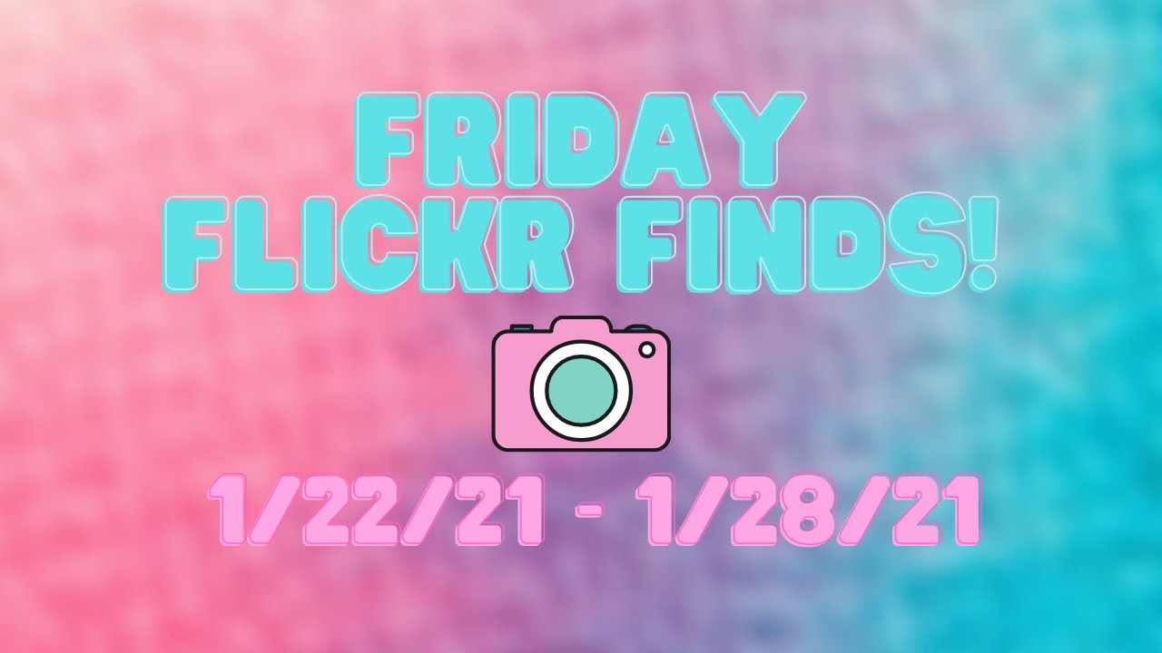Episode 81: Friday Flickr Finds