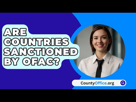 Are Countries Sanctioned By OFAC? - CountyOffice.org