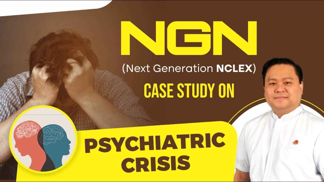 NGN Unfolding Case Study | Management of Psychiatric Crisis | NCLEX-RN Practice Questions