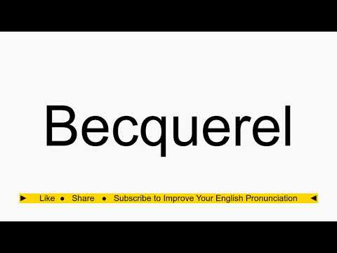 How to pronounce Becquerel
