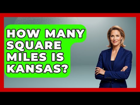 How Many Square Miles Is Kansas? - The Midwest Guru