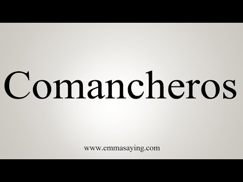 How To Say Comancheros