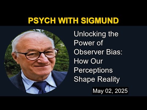 Unlocking the Power of Observer Bias: How Our Perceptions Shape Reality | Psych with Sigmund
