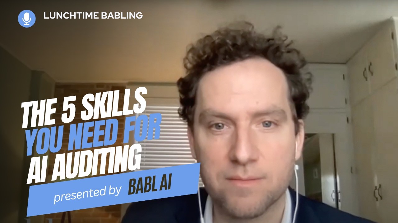 The 5 Skills You Need for AI Auditing | Lunchtime BABLing 18