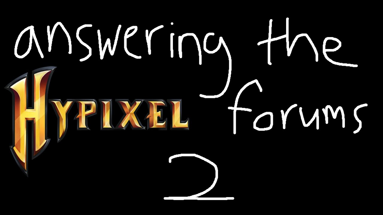 Answering the Hypixel Forums 2