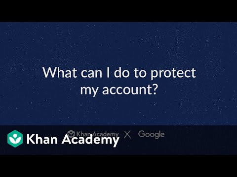 What can I do to protect my account? (video) | Khan Academy