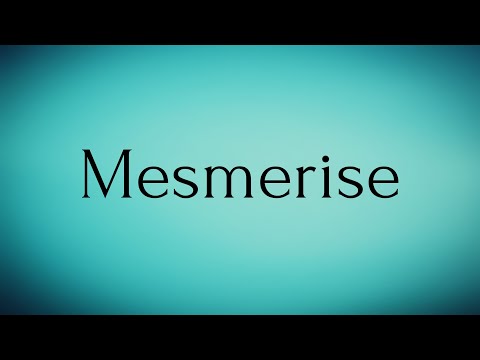 Mesmerise | Meaning of Mesmerise | Pronunciation of Mesmerise | English Word of the Day | Example