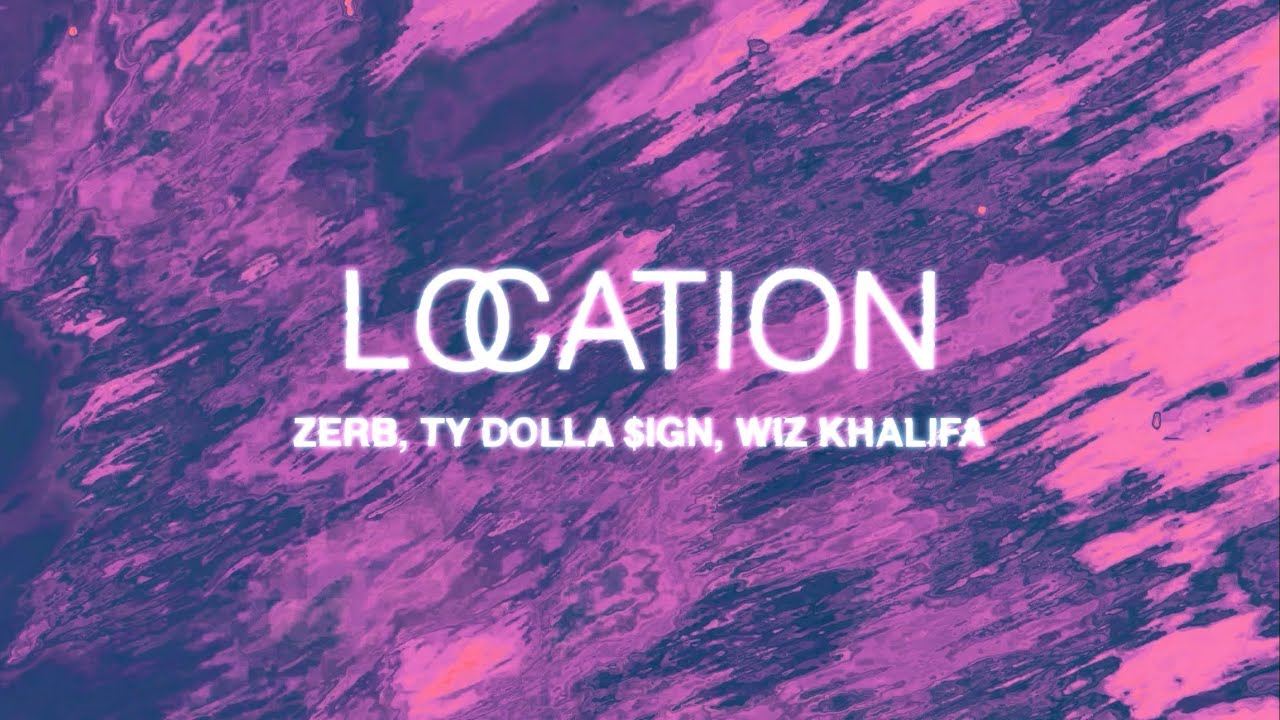 Lyrics & Translations of LOCATION by Zerb | Popnable